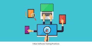 Here are the 5 Best Software Testing Practices | Jujubee Media